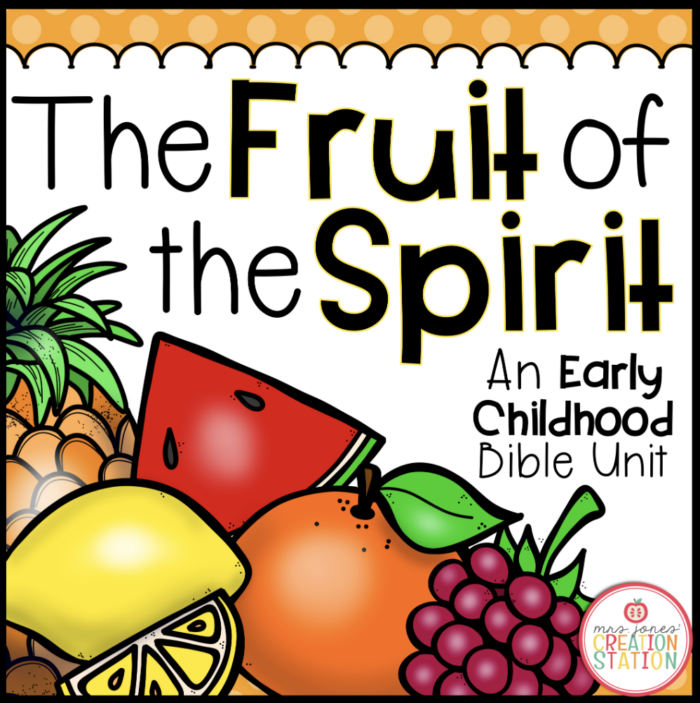 FRUIT OF THE SPIRIT BIBLE LESSONS UNIT - Mrs. Jones Creation Station